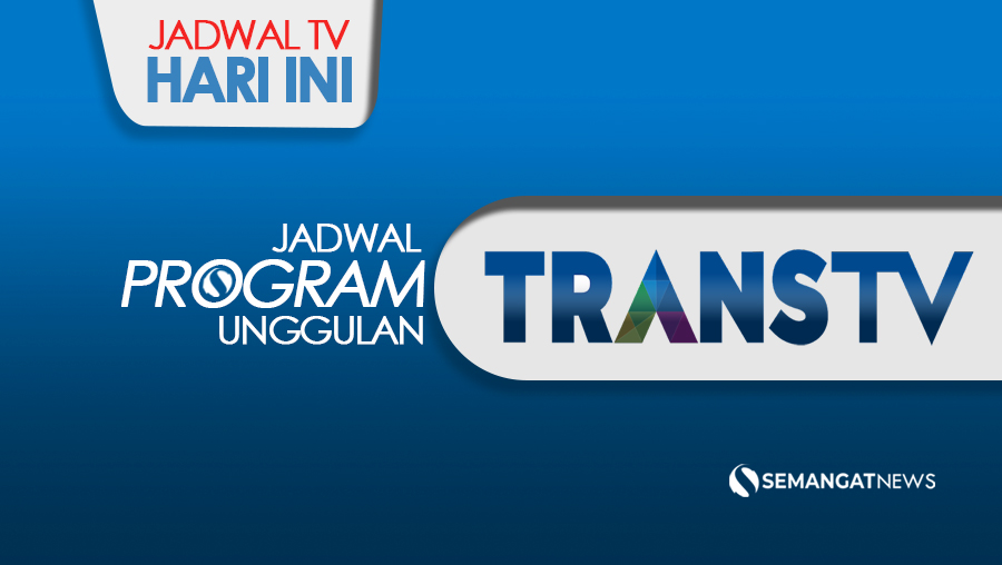 Jadwal Acara TRANS TV Hari Sabtu 7 Agustus 2021: Saksikan Program ...